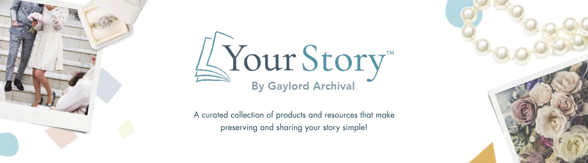 YourStory | For the Collector/Hobbyist | Gaylord Archival
